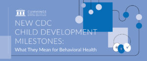 New CDC Child Development Milestones: What They Mean for Behavioral ...